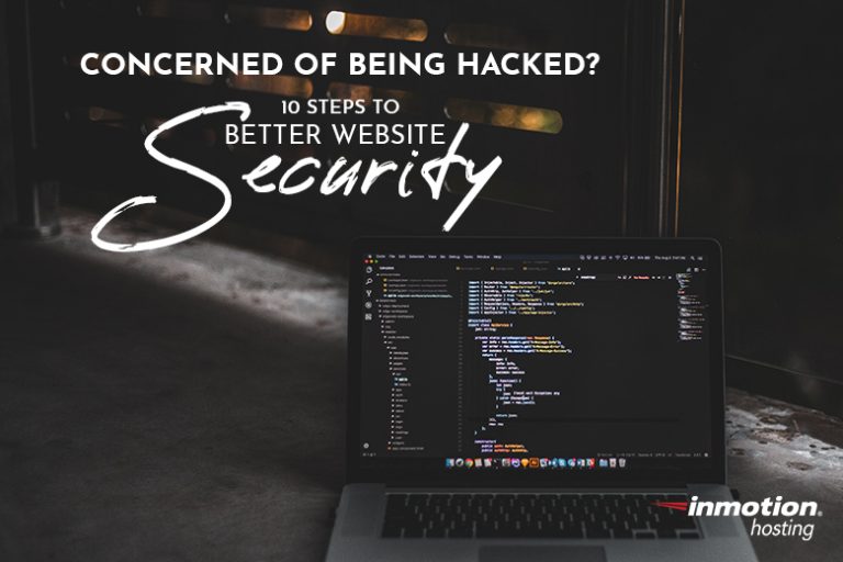 10 Steps to Better Website Security | InMotion Hosting Blog