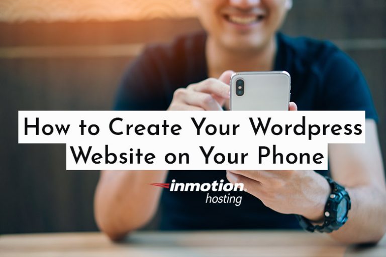How to Create Your Wordpress Website on Your Phone