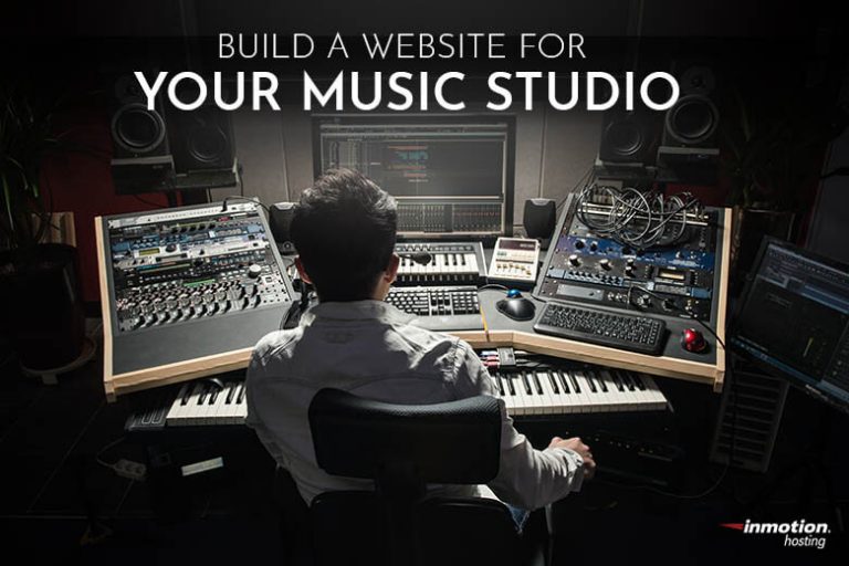 Build a Website for Your Music Studio | InMotion Hosting Blog