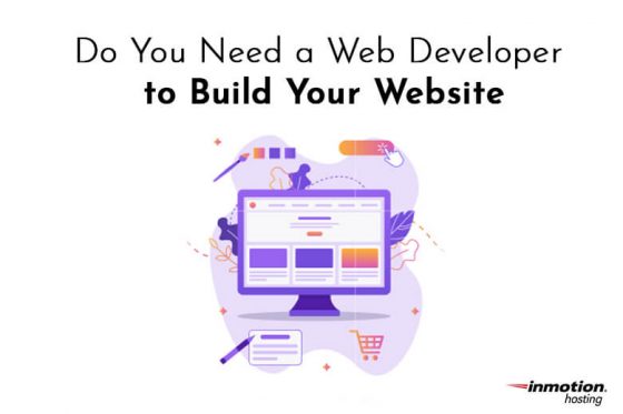 Do You Need a Web Developer to Build Your Website