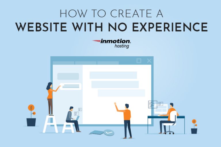 How To Create a Website With No Experience | InMotion Hosting