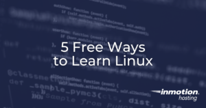 5 Free Ways to Learn Linux | InMotion Hosting Blog