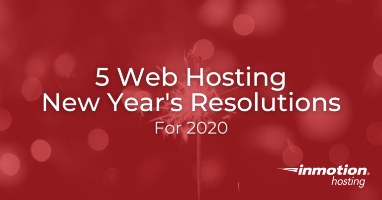 5 Web Hosting New Year's Resolutions for 2020 | InMotion Hosting Blog
