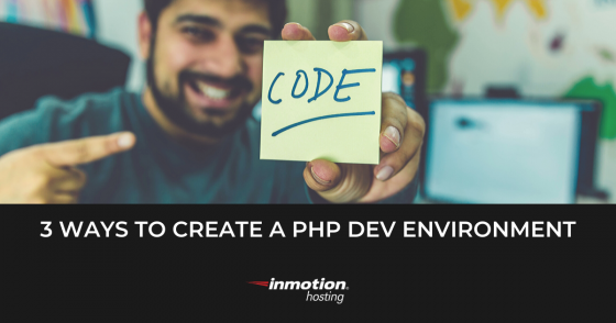 3 Ways to Create a Local PHP Development Environment