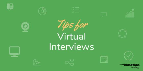 Tips for Virtual Interviewing | InMotion Hosting Blog
