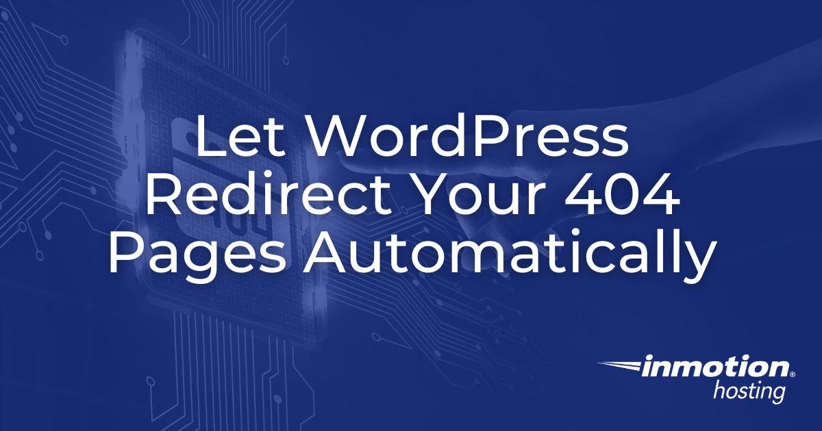 Let WordPress Redirect Your 404 Pages Automatically