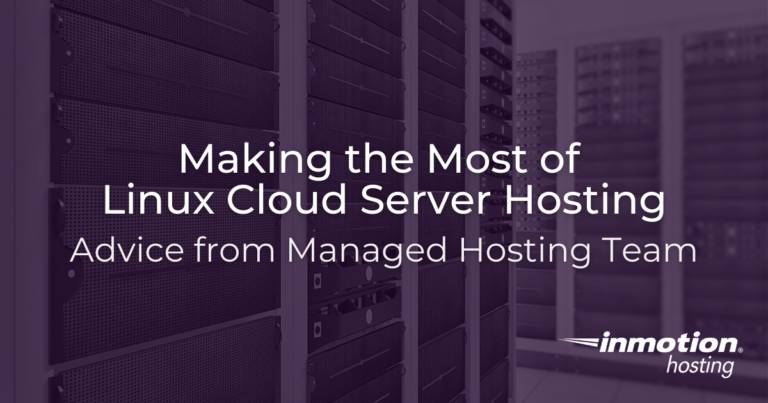 Advice: Make the Most of Linux Cloud Server Hosting