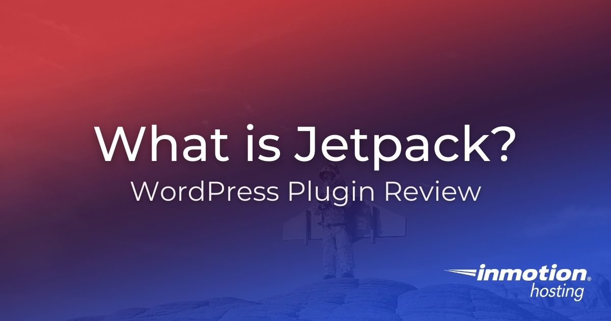 What is Jetpack for WordPress? | InMotion Hosting Blog