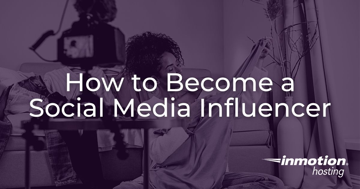 How to Become a Social Media Influencer