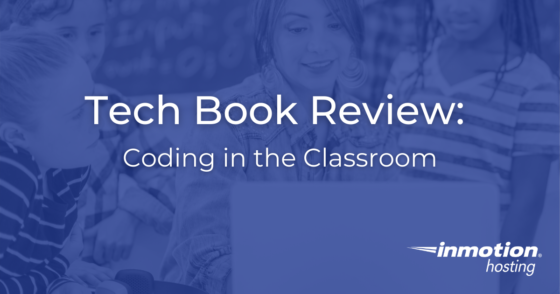 Coding in the Classroom - Book Review by InMotion Hosting