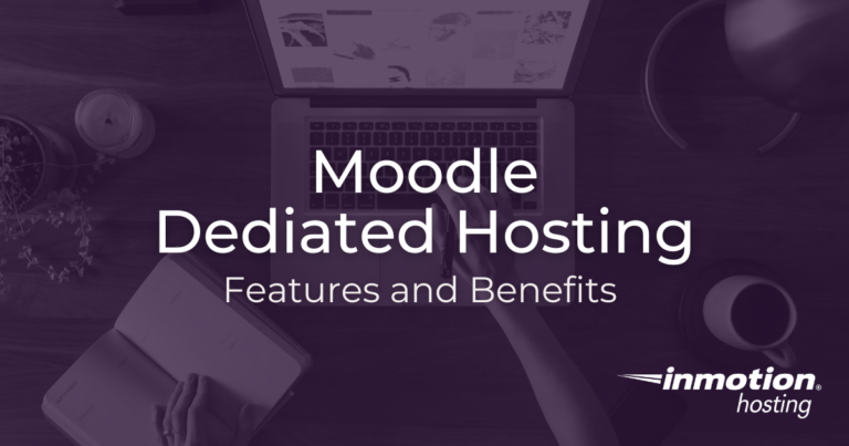 Moodle Hosting: Dedicated Server for Moodle | InMotion Hosting