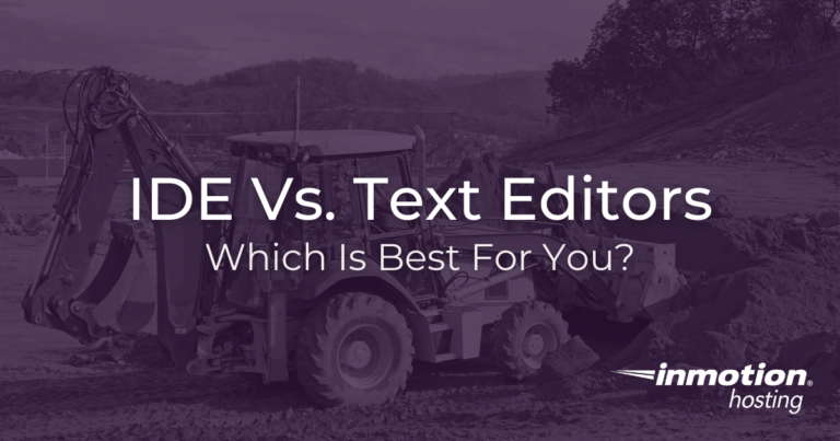 IDE Vs Text Editor (Which Is Best For You?)