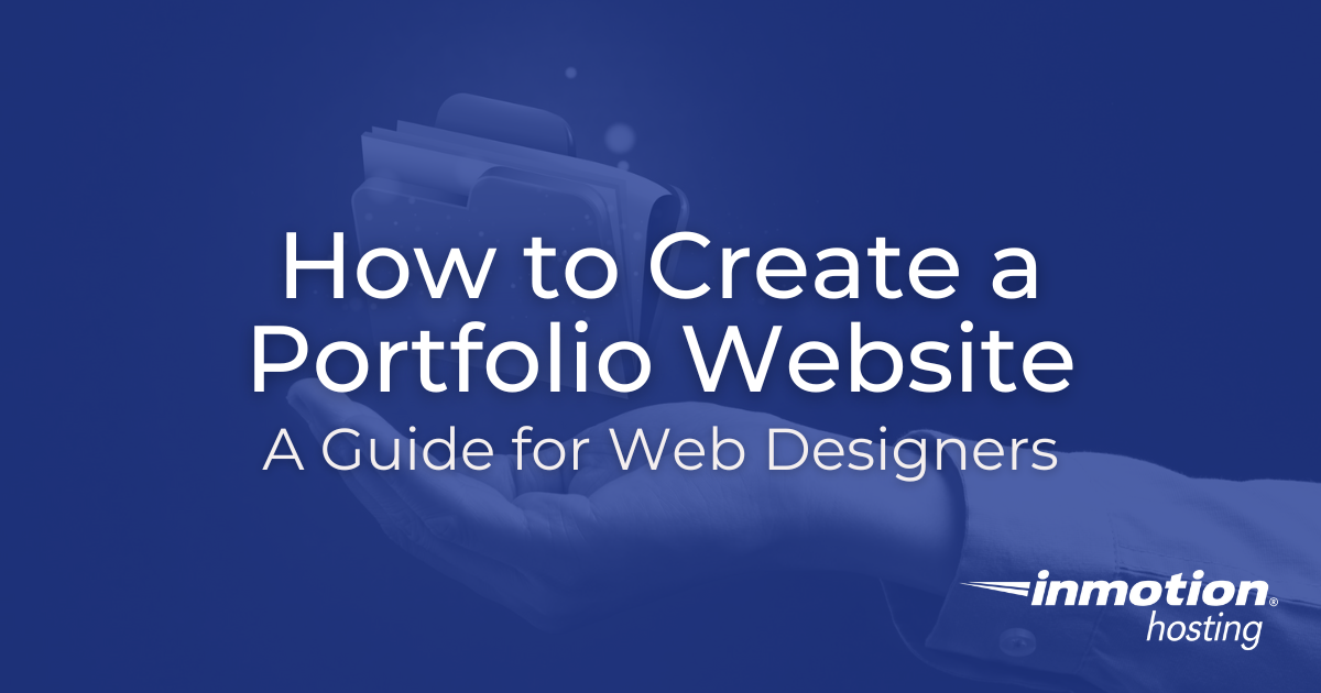 How to Create a Portfolio Website | InMotion Hosting Blog