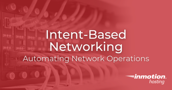 Intent-Based Networking: Automating Network Resources