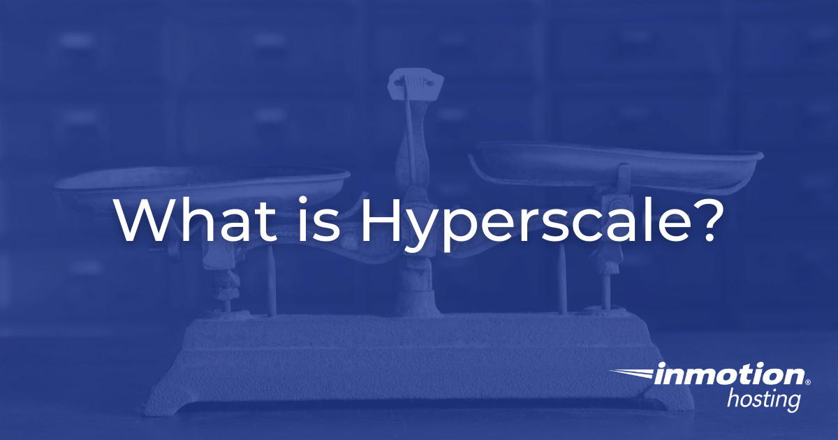 Hyperscale: Scalable Solutions for Increased Demand