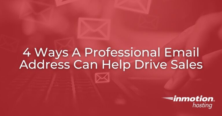 4 Ways A Professional Email Address Can Help Drive Sales | InMotion ...