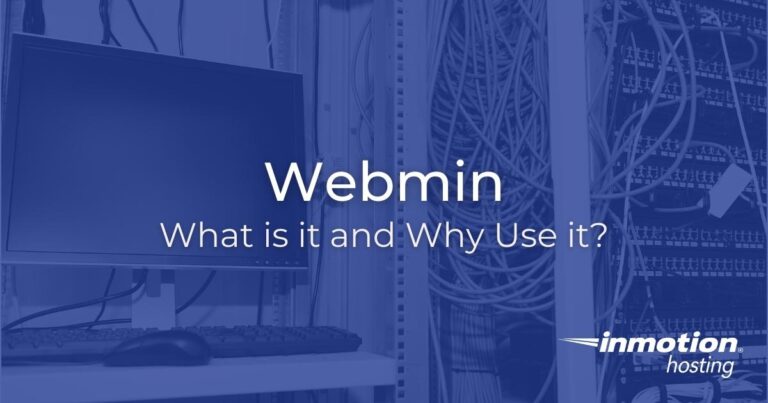 What is Webmin and Why Use it? | InMotion Hosting Blog