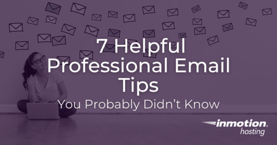 7 Professional Email Tips You Probably Didn't Know - Explained