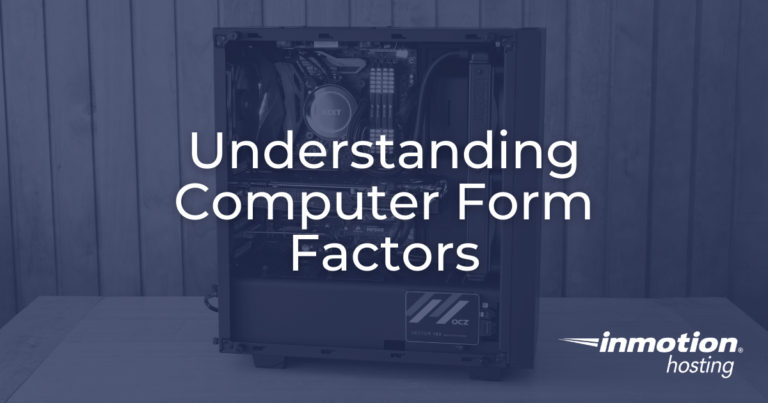 CPU Form Factors & What They Do | InMotion Hosting