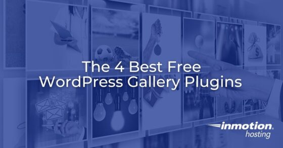 The 4 Best WordPress Gallery Plugins (Free) | InMotion Hosting Blog