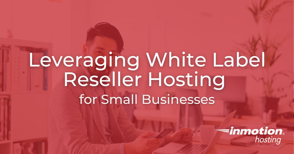 Reseller Hosting - InMotion Hosting Blog