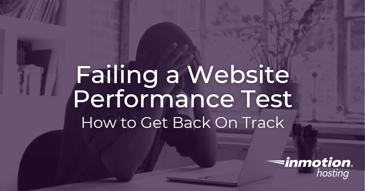 What To Do When You Fail a Website Performance Test