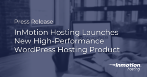 InMotion Hosting Blog | Hosting News, Helpful Tips & Trends