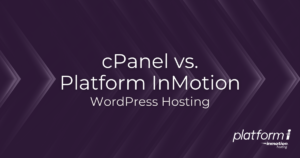 cPanel vs. Platform i WordPress Hosting | InMotion Hosting