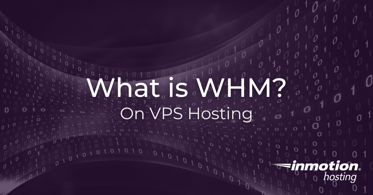 VPS Hosting with WebHost Manager (WHM) Benefits & Features