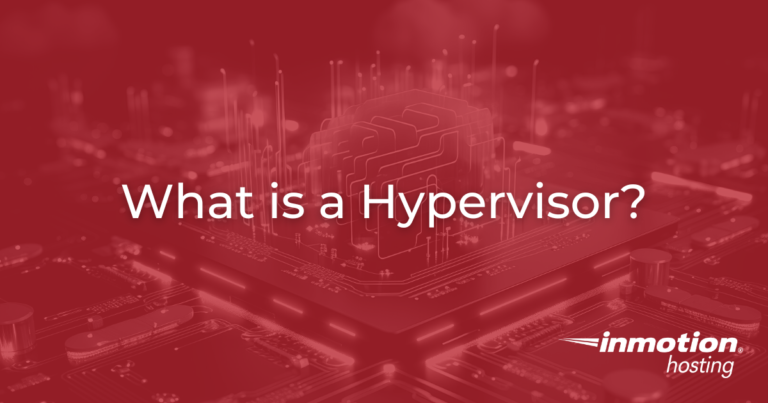 What is a Hypervisor? How Does it Work with Virtual Machines?