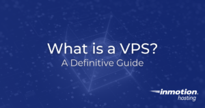VPS: What's a Virtual Private Server? | InMotion Hosting