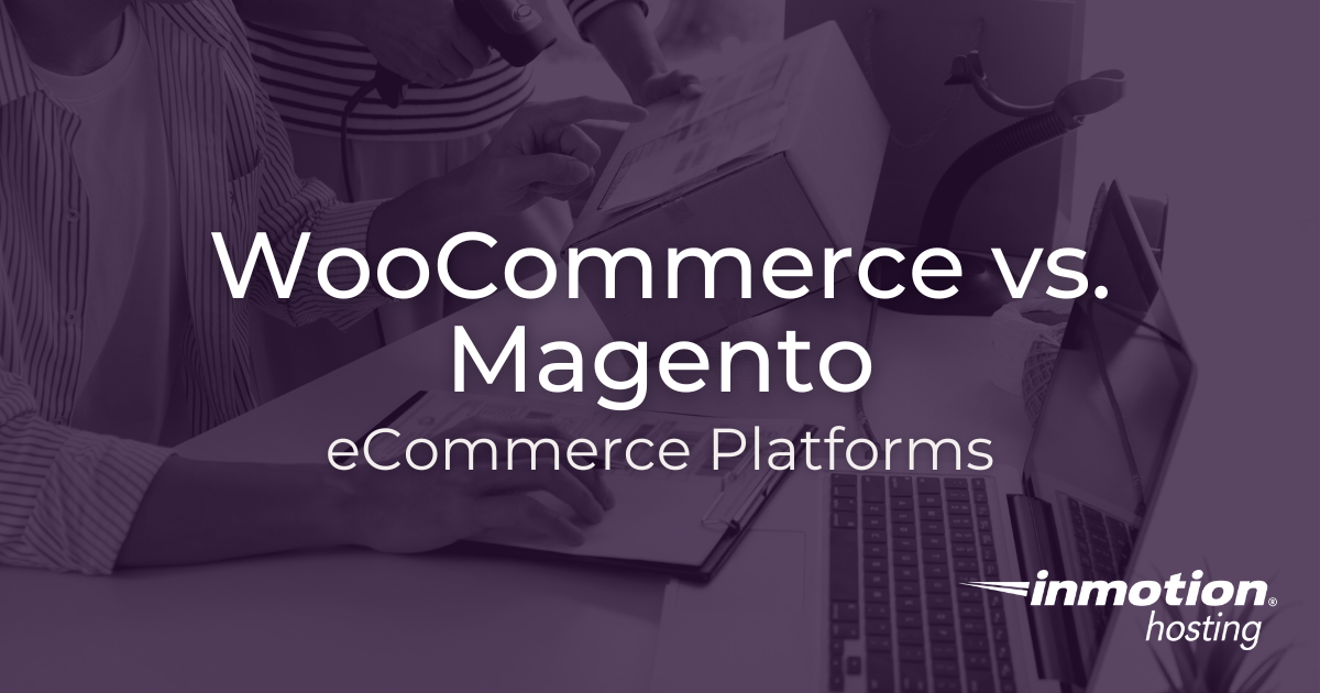 WooCommerce vs Magento - eCommerce Comparison