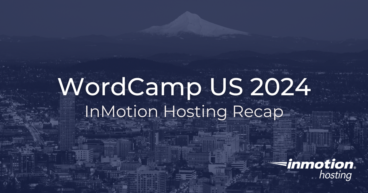 WordCamp US 2024 Recap | InMotion Hosting