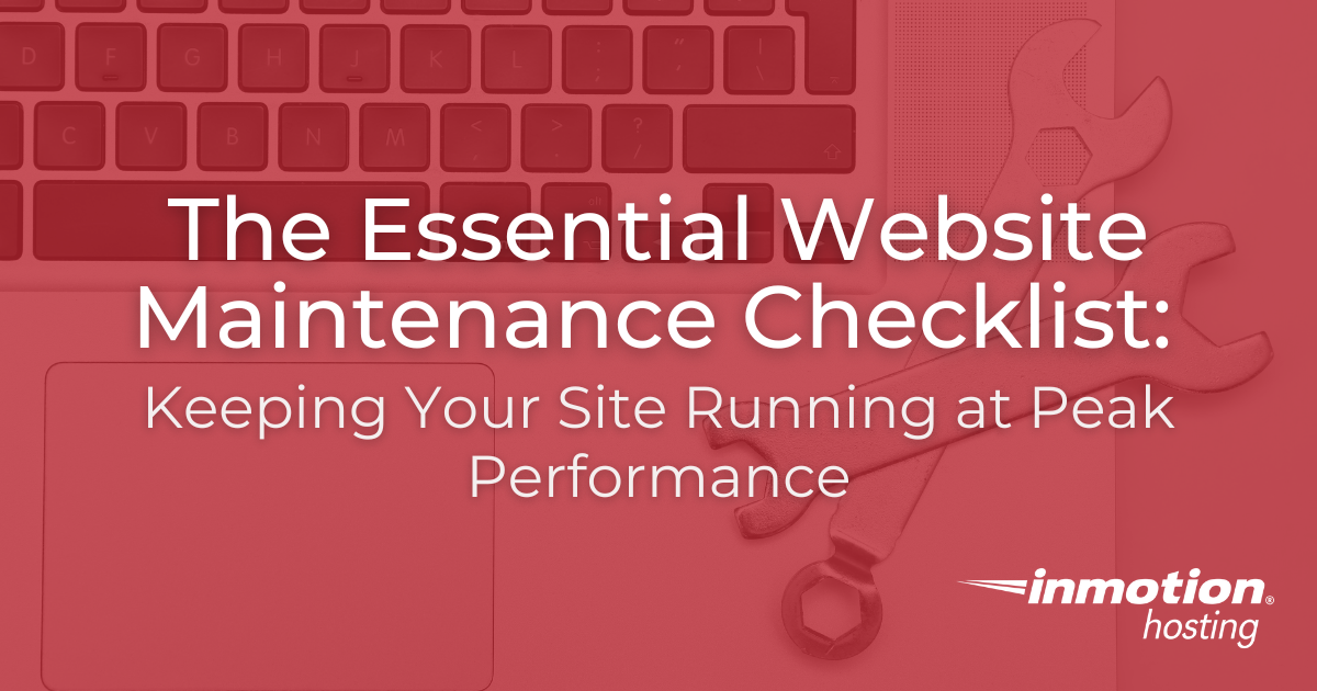 Website Maintenance Checklist for 2025 | InMotion Hosting