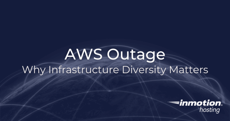 AWS Outage: Why Infrastructure Diversity Matters | InMotion Hosting