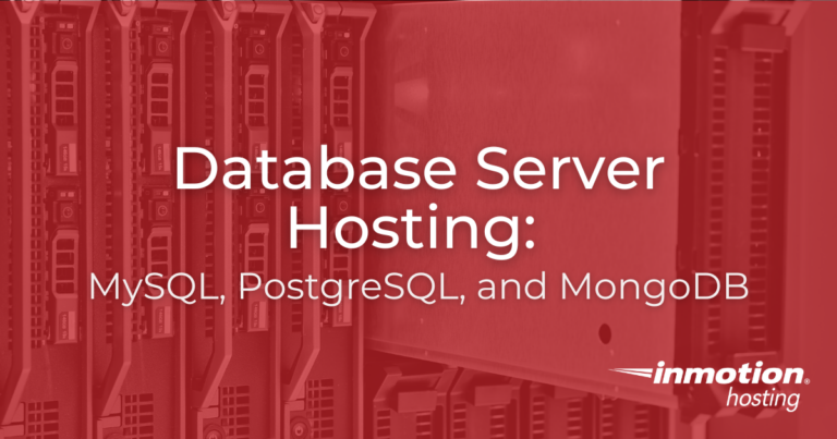 Database Server Hosting: MySQL, PostgreSQL, and MongoDB | InMotion Hosting