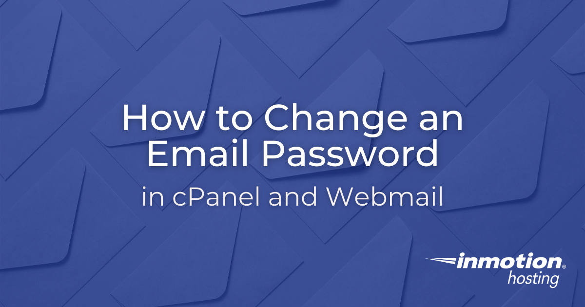 How to Change an Email Password in cPanel and Webmail