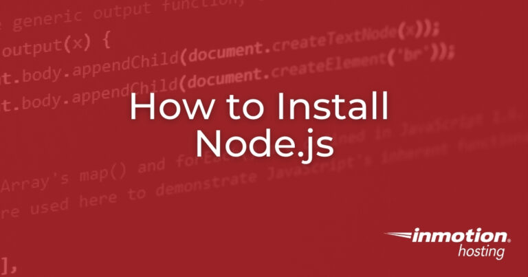 How to Install Node.js (2 Easy Methods) | InMotion Hosting