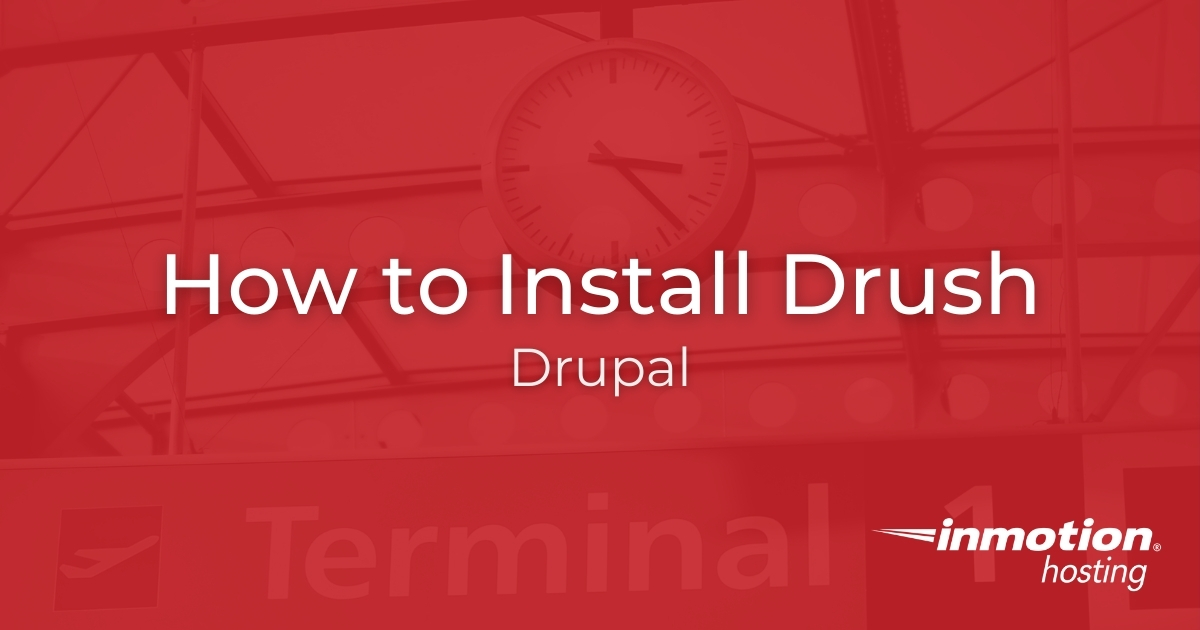 How to Install Drush (2 Easy Options) | InMotion Hosting