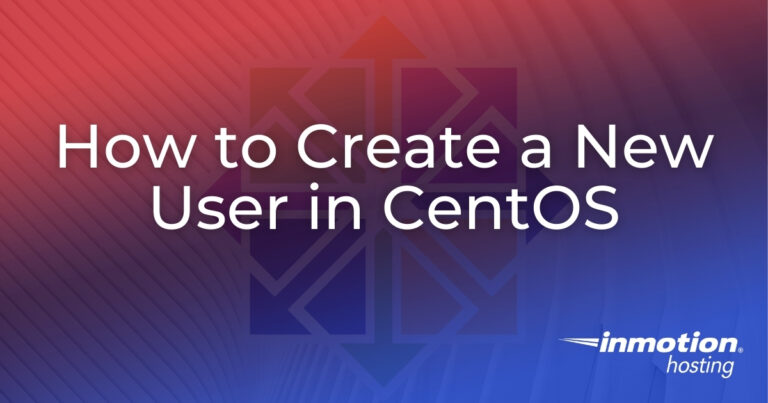 Creating New Users in CentOS 7 | InMotion Hosting