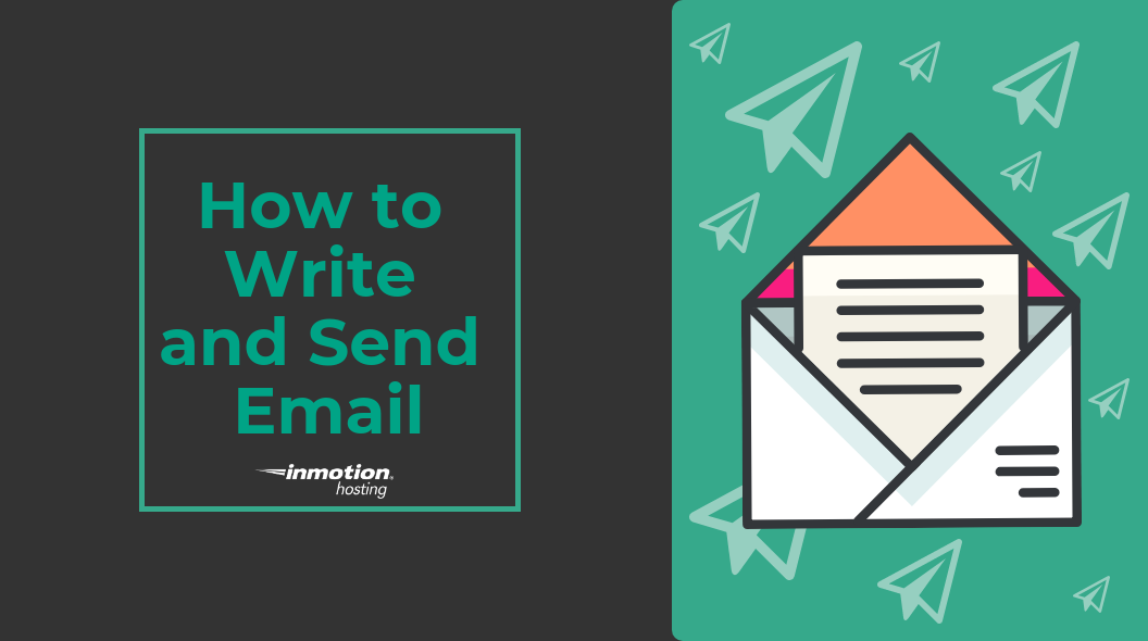 How to Write and Send Email | InMotion Hosting