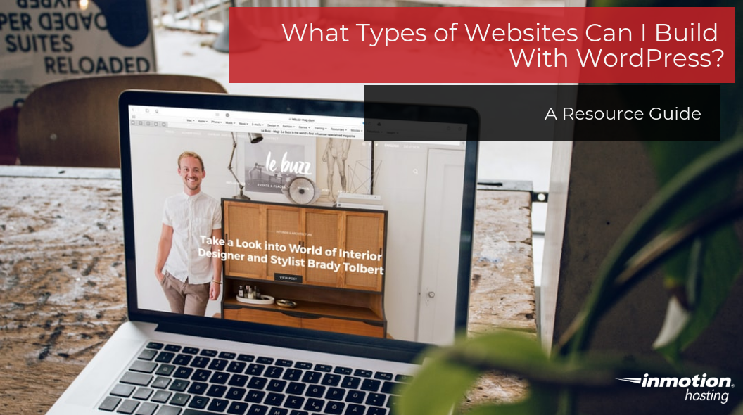 Types of Websites you can Build With WordPress | InMotion Hosting