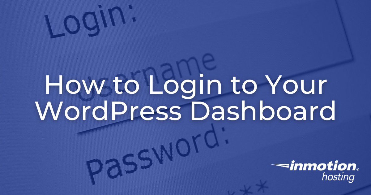 How to Login to the WordPress Dashboard | InMotion Hosting