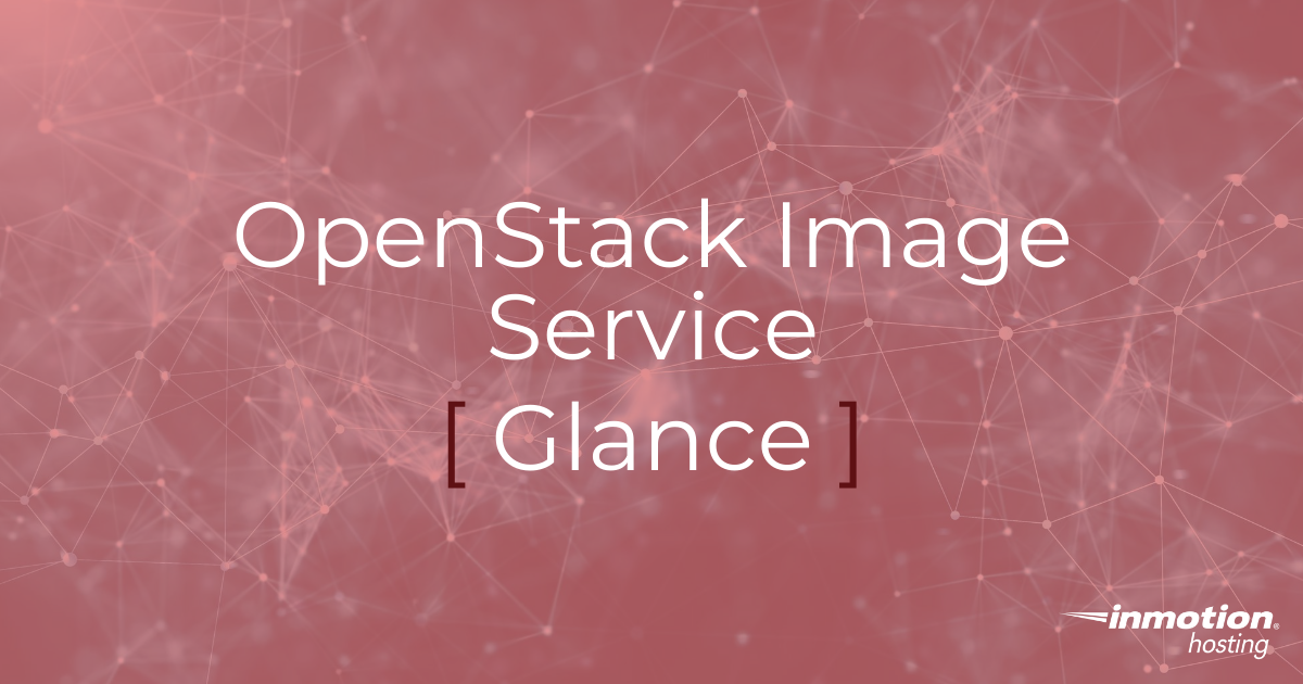 What is Glance - the OpenStack Image service
