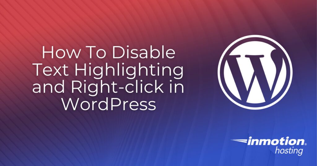 How To Disable Text Highlighting And Right Click In Wordpress