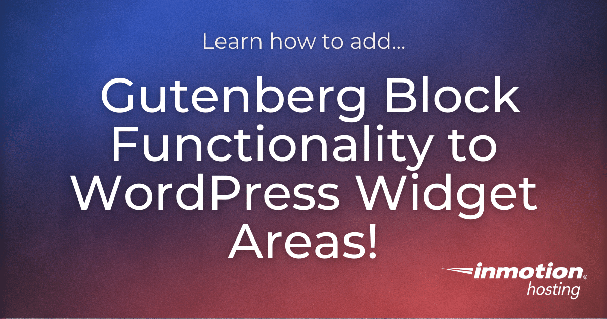 Adding Gutenberg Blocks to WordPress Widget Areas