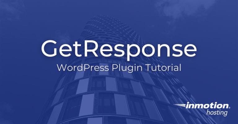 Using the WordPress GetResponse Plugin | InMotion Hosting