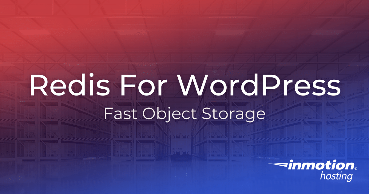 How to Configure Redis for WordPress | Inmotion Hosting
