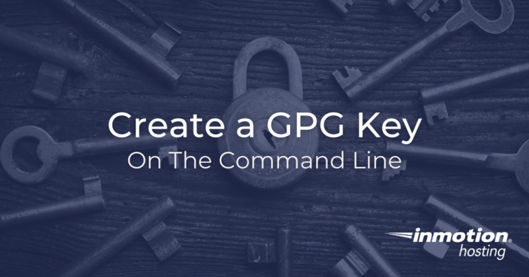 Create a GPG Key For Security and Encryption