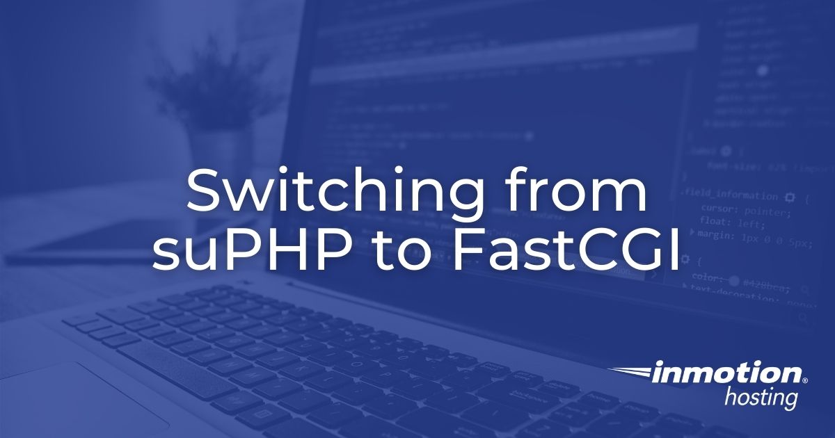 Suphp To Fastcgi Switching Your Dedicated Server